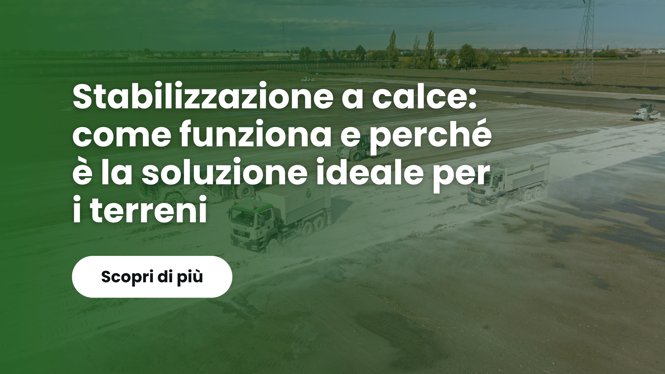 Stabilizzazione a calce: come funziona e perché sceglierla